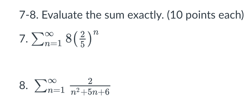 Solved 7-8. ﻿Evaluate the sum exactly. (10 ﻿points | Chegg.com