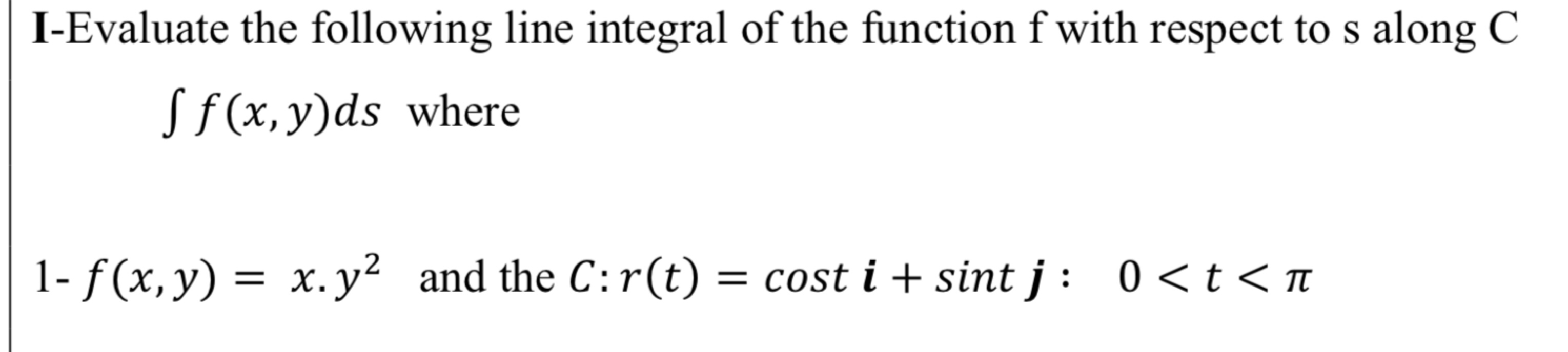 Solved I-Evaluate the following line integral of the | Chegg.com