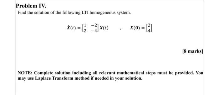 Solved Problem IV. Find the solution of the following LTI | Chegg.com Solved Problem IV. Find the solution of the following LTI | Chegg.com