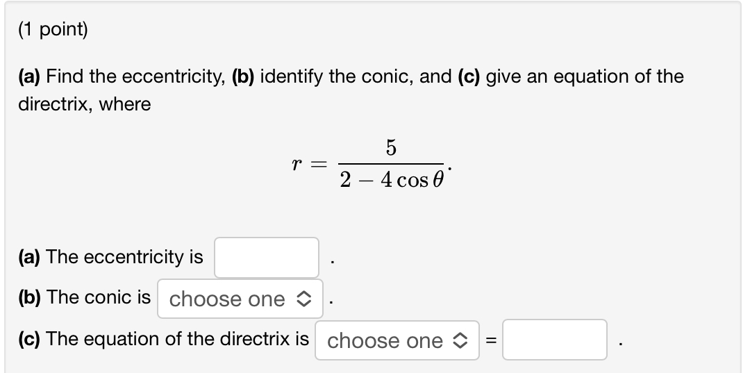 Solved (1 ﻿point)(a) ﻿Find the eccentricity, (b) ﻿identify | Chegg.com