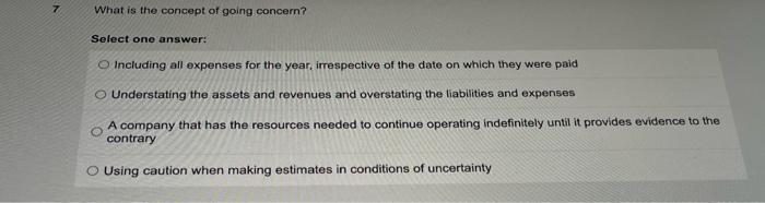 Solved What is the concept of going concern? Select one | Chegg.com