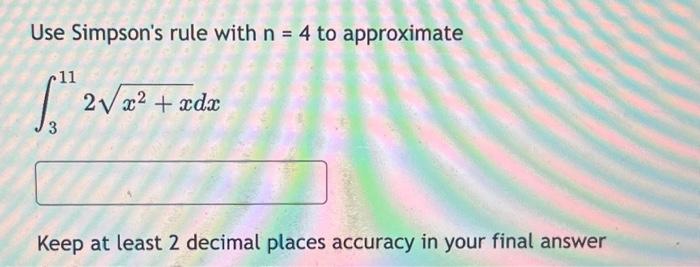 Solved Use Simpson's rule with n = 4 to approximate 11 [2√2² | Chegg.com