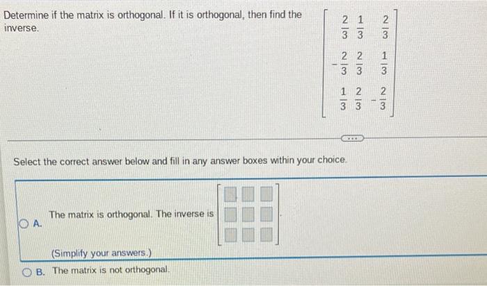 Solved Determine if the matrix is orthogonal. If it is | Chegg.com