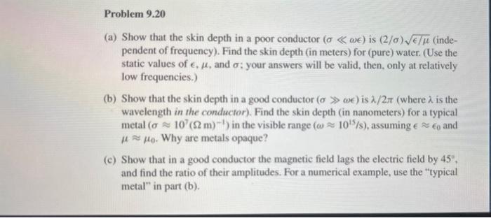 Solved (a) Show that the skin depth in a poor conductor | Chegg.com