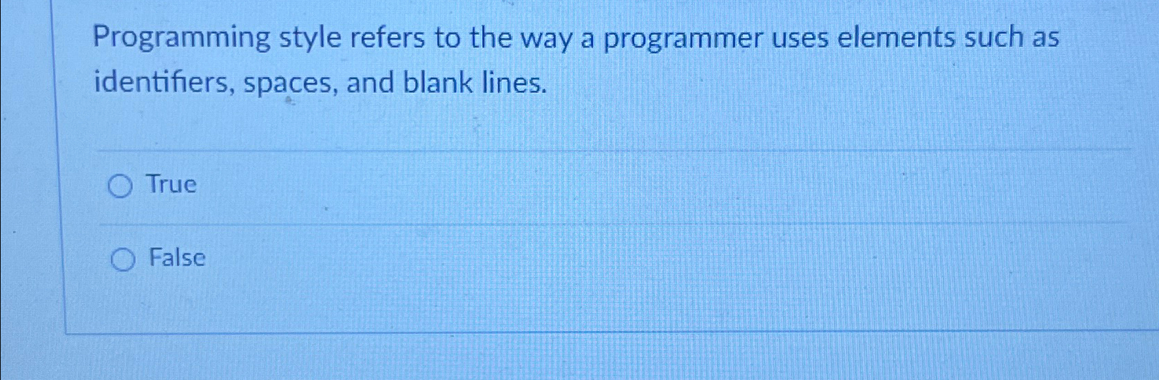 Solved Programming style refers to the way a programmer uses | Chegg.com