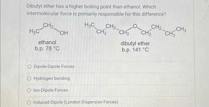Solved Dibutyl ether has a higher boiling point than | Chegg.com