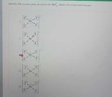 Solved Identify the correct Lewis structure for BrF4+. | Chegg.com