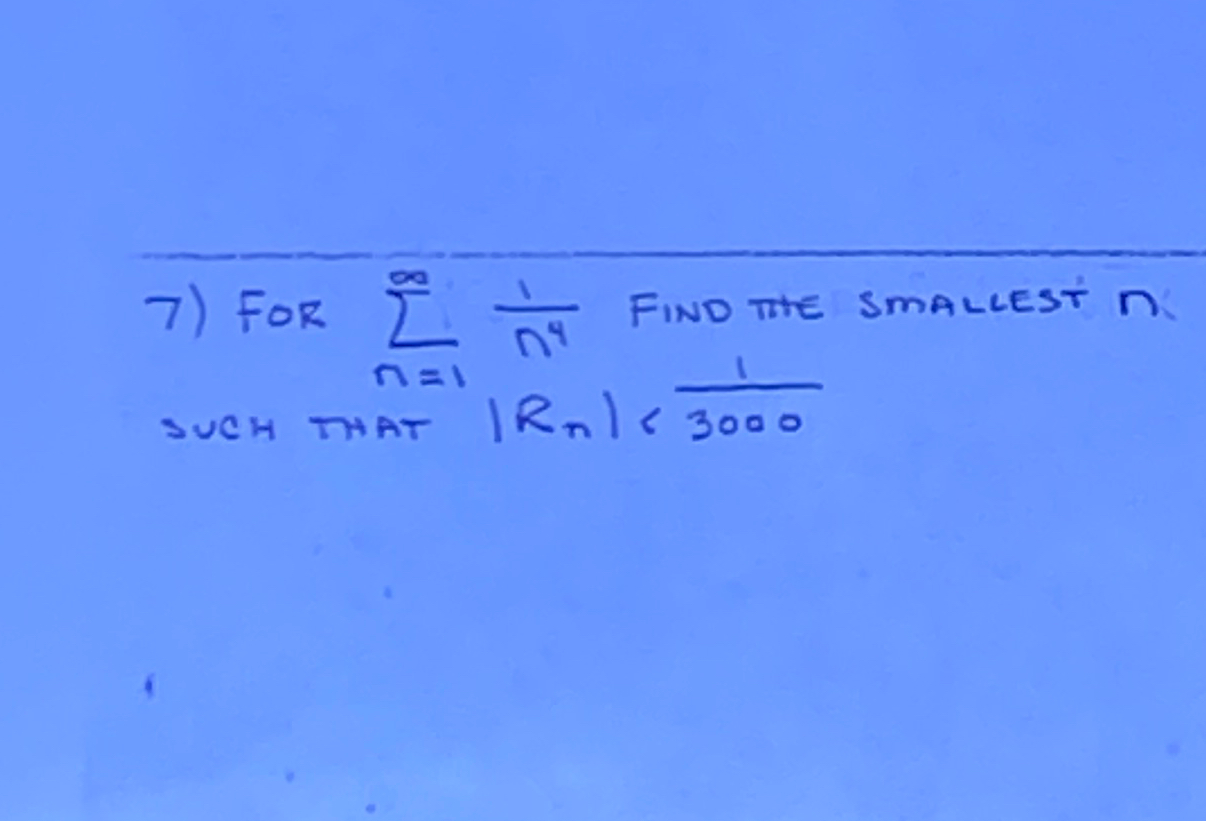 Solved FOR ∑n=1∞1n4 ﻿Find the SMALLEST n. ﻿SUCH THAT | Chegg.com