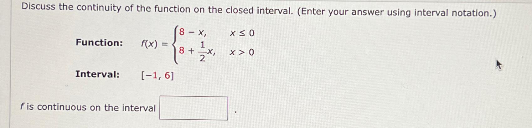 Solved Discuss the continuity of the function on the closed | Chegg.com