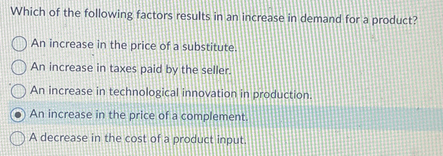Solved Which of the following factors results in an increase | Chegg.com