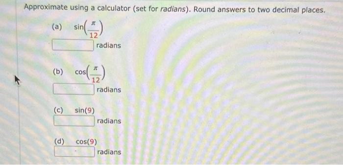 Solved Approximate using a calculator (set for radians). | Chegg.com