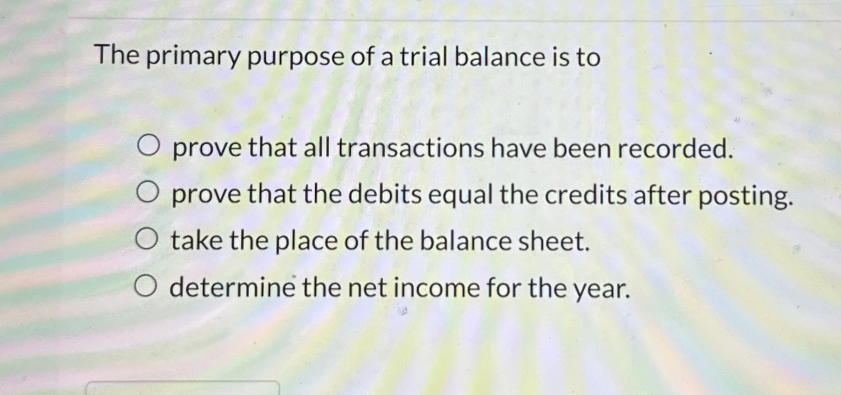 Solved The primary purpose of a trial balance is toprove | Chegg.com