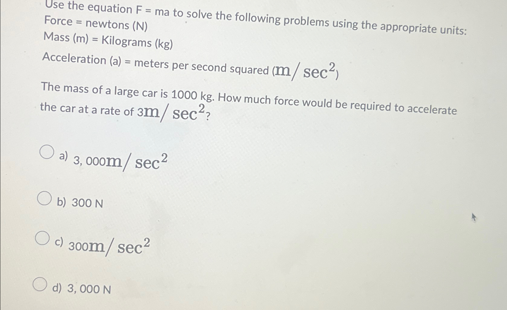 Solved Use the equation F=ma ﻿to solve the following | Chegg.com
