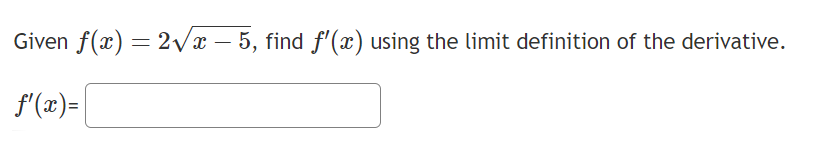 Solved Given f(x)=2x-52, ﻿find f'(x) ﻿using the limit | Chegg.com