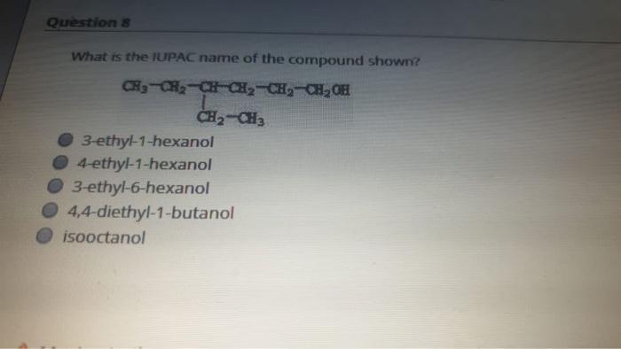 Solved Questions What is the IUPAC name of the compound | Chegg.com