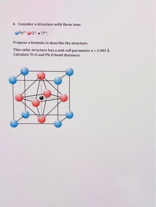 Solved 4. Consider a structure with these ions: Pb2+2 02-T | Chegg.com