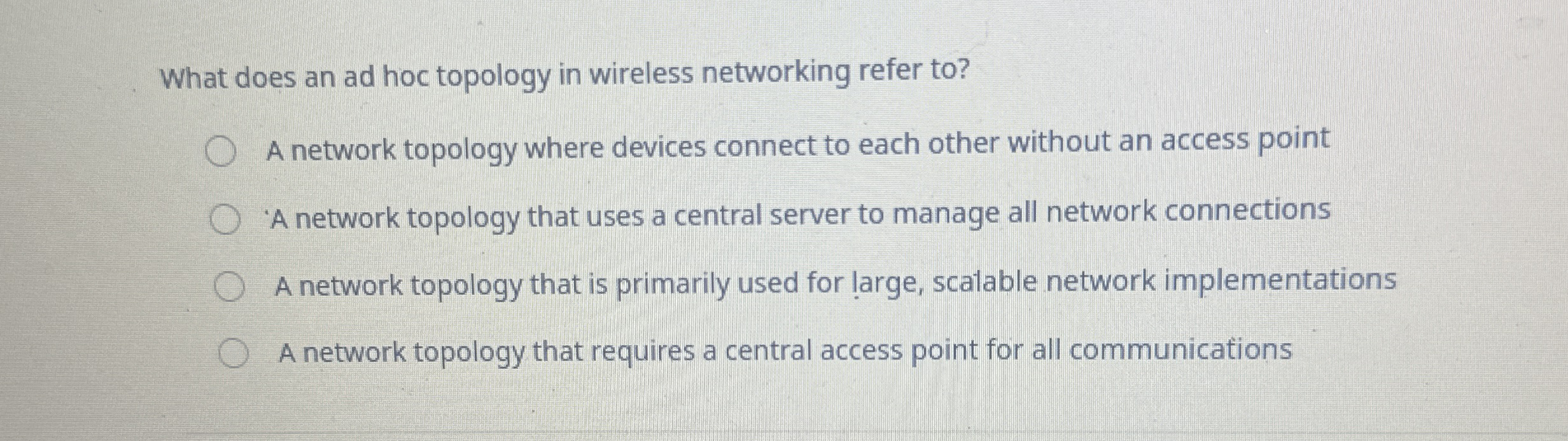 Solved What does an ad hoc topology in wireless networking | Chegg.com