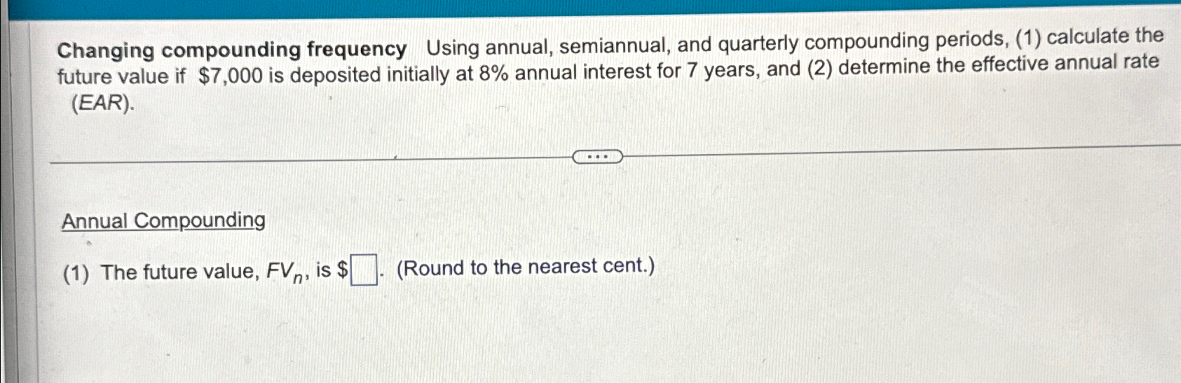 Solved Changing compounding frequency Using annual, | Chegg.com