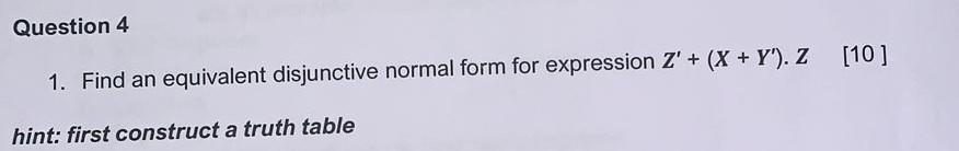 Solved Question 4 1 Find An Equivalent Disjunctive Normal
