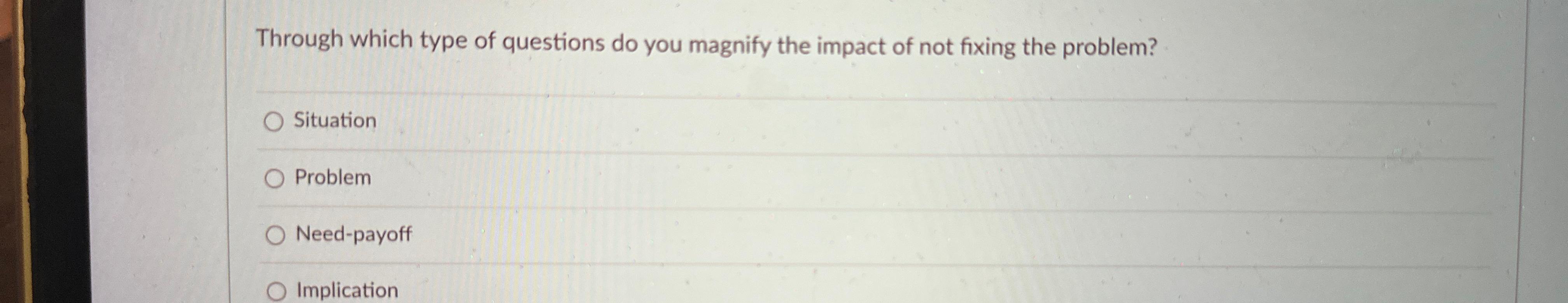Solved Through which type of questions do you magnify the | Chegg.com
