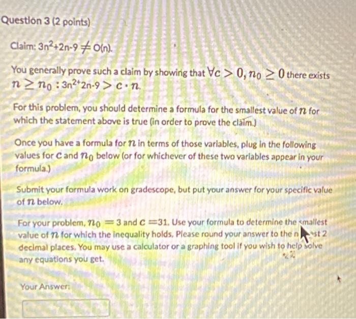 Solved Question 3 (2 points) Claim: 3n+2n-9 O(n). You | Chegg.com
