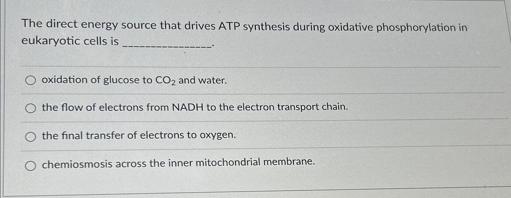 Solved The direct energy source that drives ATP synthesis | Chegg.com