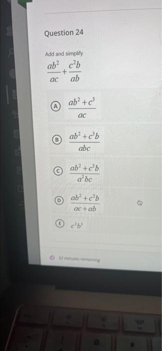 Solved Question 24 Add and simplify ab? cb ас ab ab? + ac ab | Chegg.com