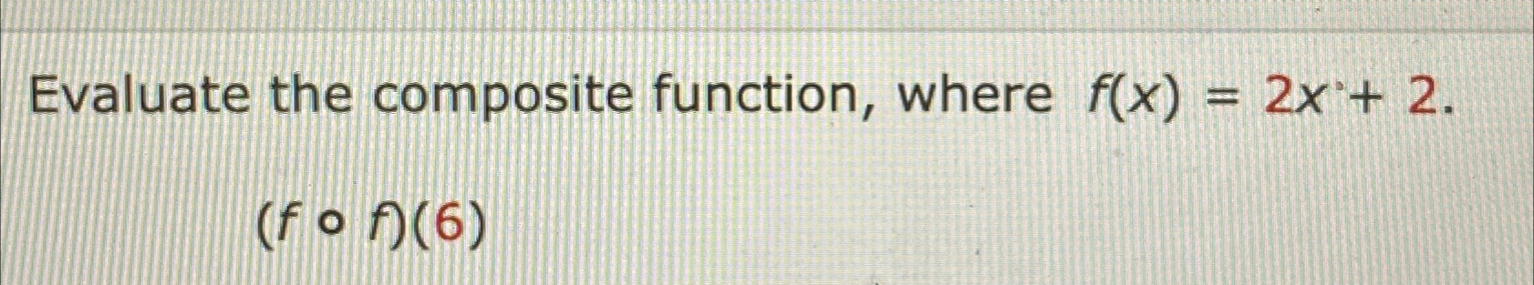 Solved Evaluate the composite function, where | Chegg.com