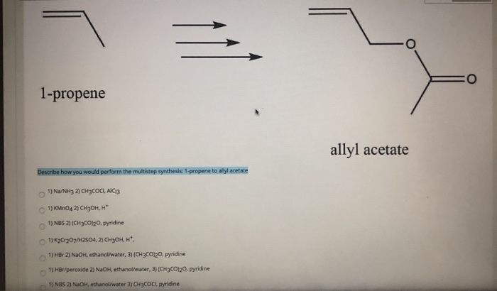 Solved O 1-propene allyl acetate Describe how you would | Chegg.com