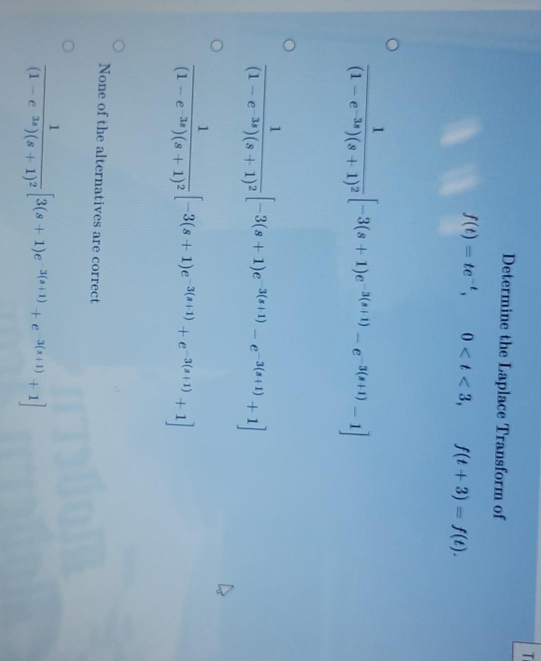 Solved Determine The Laplace Transform Of F T Te−t 0