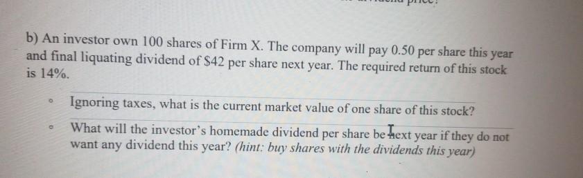 Solved b) An investor own 100 shares of Firm X. The company | Chegg.com
