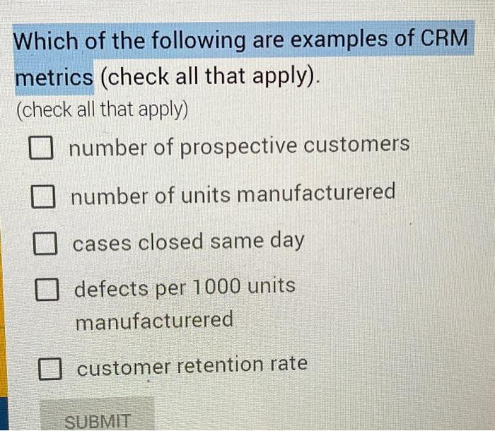 Solved Which of the following are examples of CRI metrics | Chegg.com