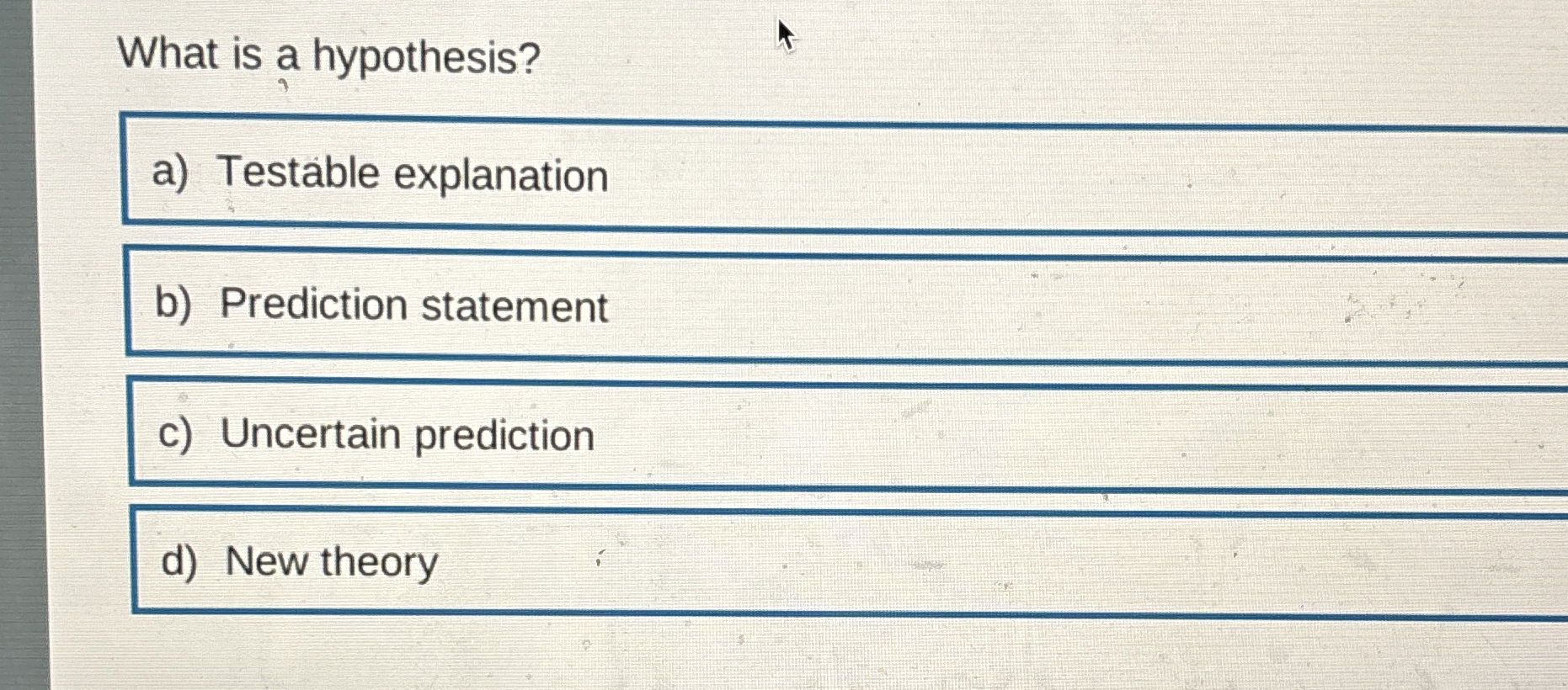 Solved What is a hypothesis?a) ﻿Testable explanationb) | Chegg.com