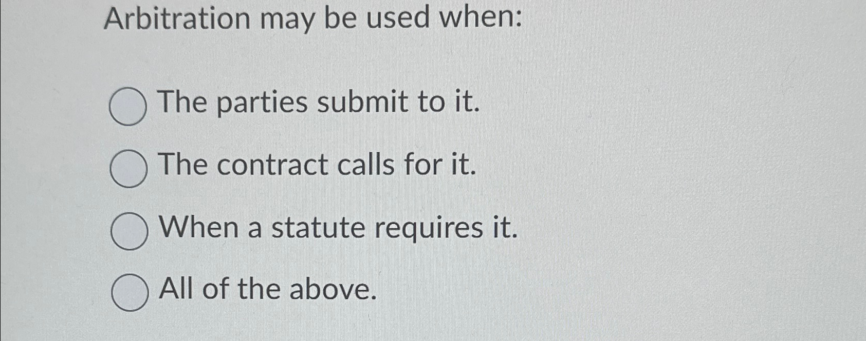 Solved Arbitration may be used when:The parties submit to | Chegg.com