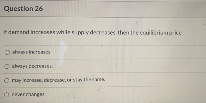 Solved Question 26 If demand increases while supply | Chegg.com