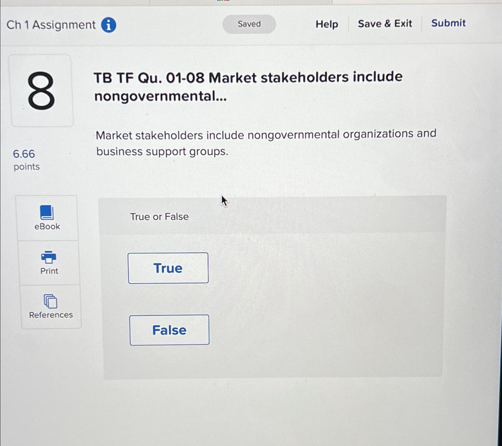 Solved Ch 1 ﻿AssignmentHelpSave & ExitSubmitTB TF Qu. 01-08 | Chegg.com