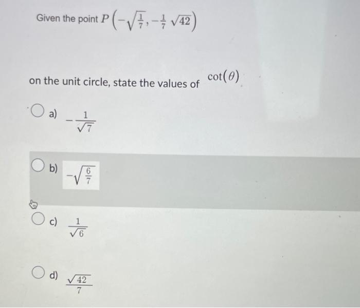 Solved Given the point P(−71,−7142) on the unit circle, | Chegg.com