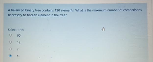 Solved A balanced binary tree contains 120 ﻿elements. What | Chegg.com