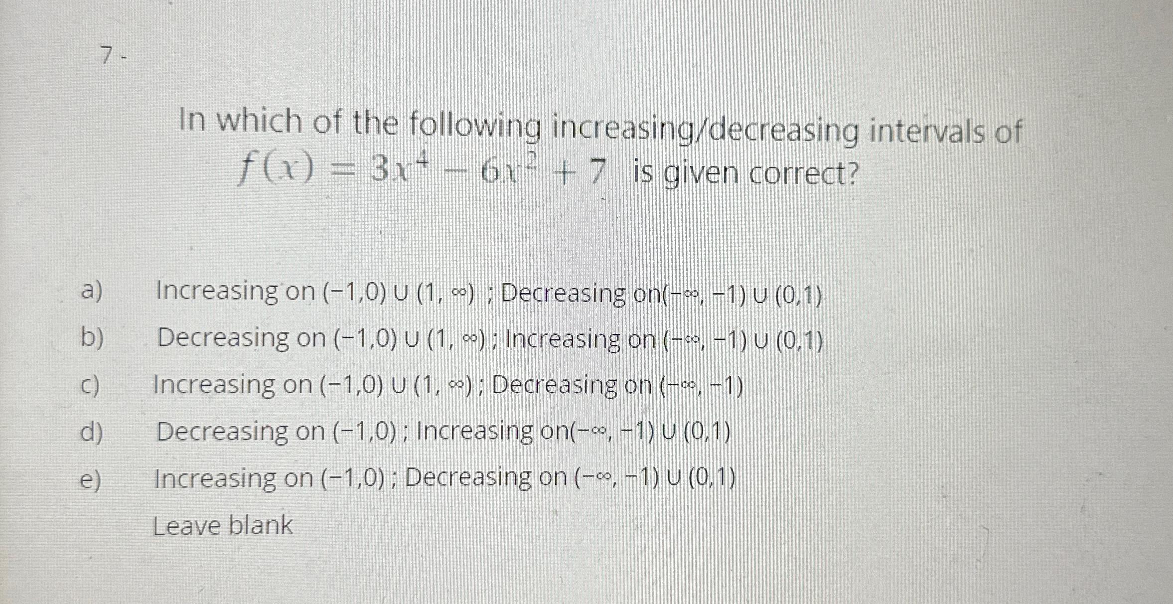 Solved In which of the following increasing/decreasing | Chegg.com
