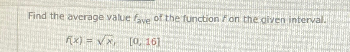 Solved Find the average value fave ﻿of the function f ﻿on | Chegg.com