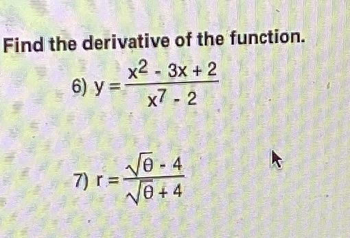 Solved Find the derivative of the function. 6) y=x7−2x2−3x+2 | Chegg.com