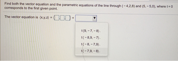 Solved Find both the vector equation and the parametric | Chegg.com