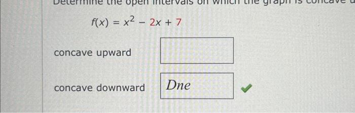 Solved f(x)=x2−2x+7 concave upward concave downward | Chegg.com