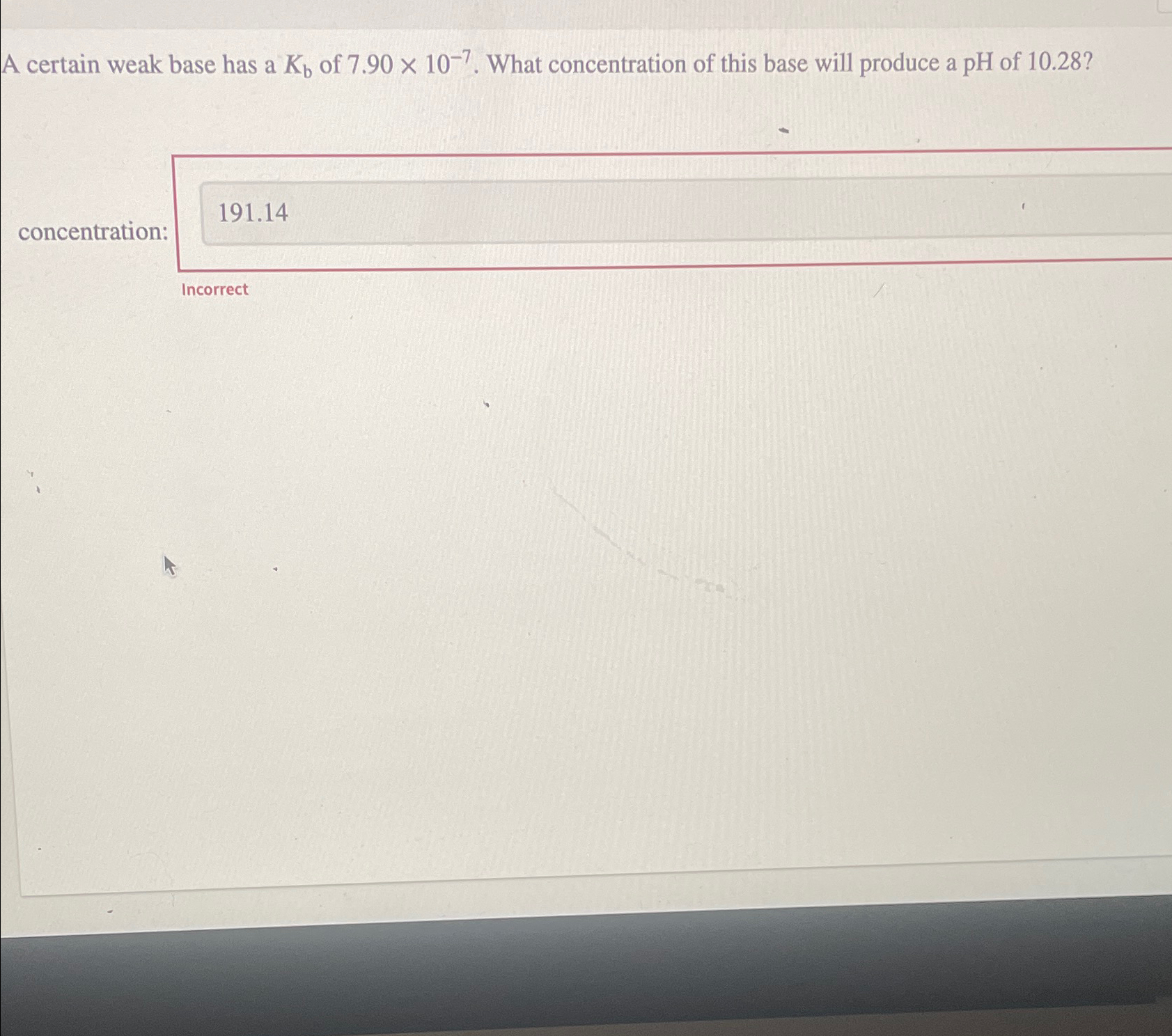 Solved A certain weak base has a Kb ﻿of 7.90×10-7. ﻿What | Chegg.com
