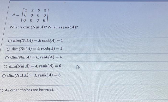 Solved A=⎣⎡100200500500⎦⎤ What is dim(NulA) ? What is | Chegg.com