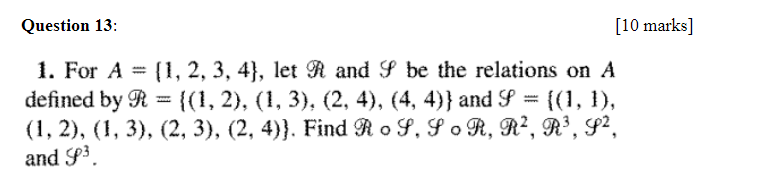 Solved Question 13:For A={1,2,3,4}, ﻿let ℜ ﻿and S ﻿be the | Chegg.com