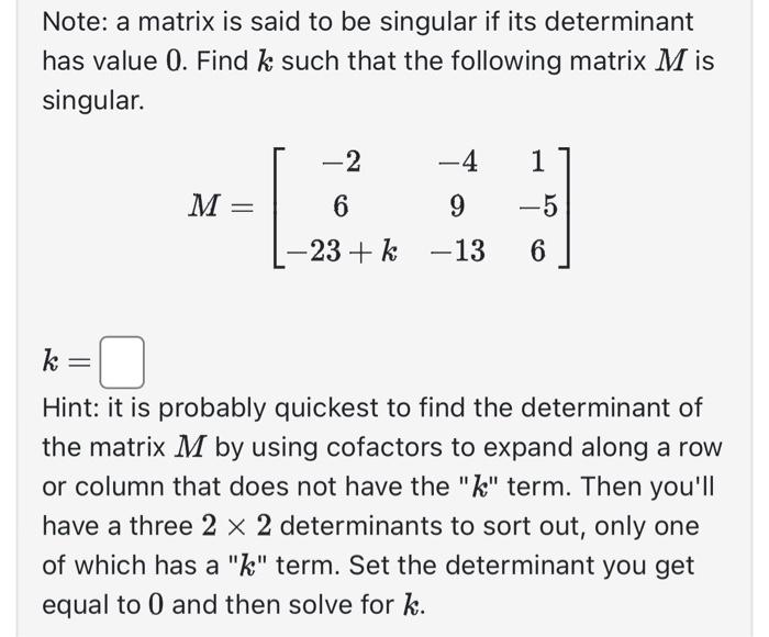 Solved Note: a matrix is said to be singular if its | Chegg.com