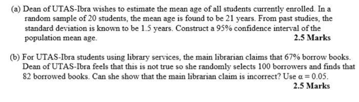 Solved (a) Dean of UTAS-Ibra wishes to estimate the mean age | Chegg.com