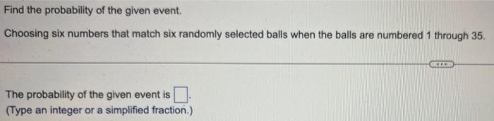 Solved Find the probability of the given event. Choosing six | Chegg.com