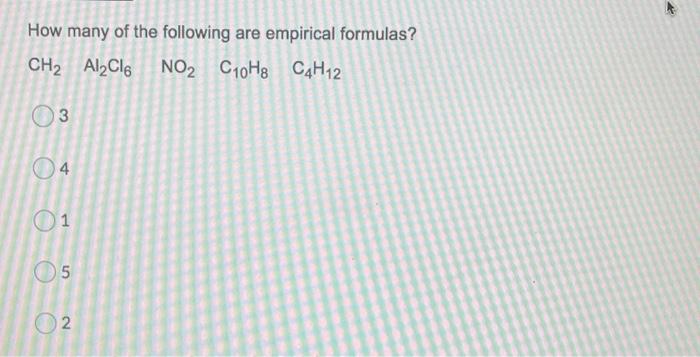 Solved How many of the following are empirical formulas? CH2 | Chegg.com
